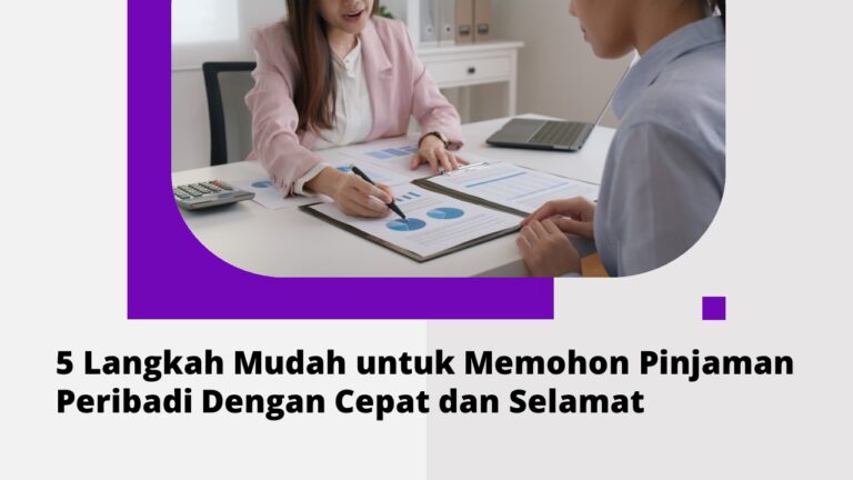 5 Langkah Mudah Memohon Pinjaman Peribadi dengan Cepat dan Selamat ...